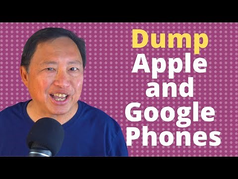 Why You should Dump Your Apple and Google Phone - Top 5 Reasons!