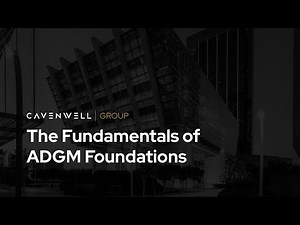 The Fundamentals of ADGM Foundations