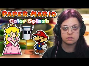 I played Paper Mario Color Splash so you don't have to (Part 1)