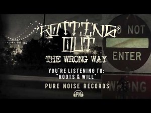 Rotting Out "Roots & Will"