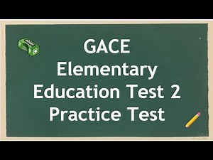 GACE Elementary Education Test 2 Free Practice Test
