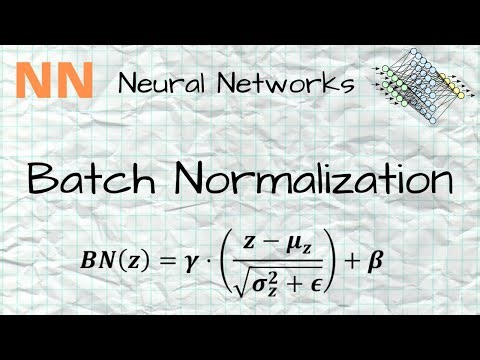 NN - 21 - Batch Normalization - Theory
