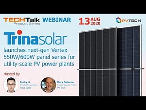 Trina Solar launches next-gen Vertex 550W/600W panel series for utility-scale PV power plants
