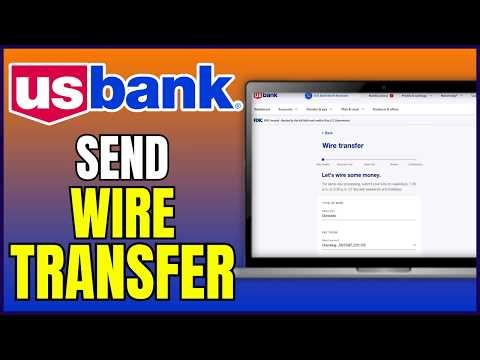 How to Send a Wire Transfer with US Bank Online Banking (Step-by-Step Guide)