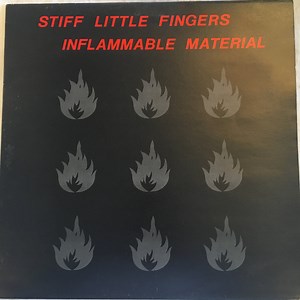 Stiff Little Fingers - Inflammable Material