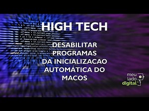 Como desabilitar e habilitar programas que iniciam quando o Mac é ligado