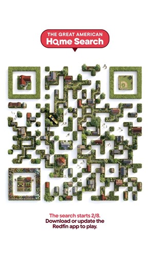 You're invited to the neighborhood. Scan to download the Redfin app or visit redfin.onelink.me/iy7h/3a18w9my 48 hours to play. 6 clues to solve. And a $1,000,000 home. NO PURCHASE NECESSARY. 50 U.S.(D.C.), age of majority. Contest runs 2/8/26 to 2/10/26 8pm ET. Must download/update the Redfin app to enter. Visit thegreatamericanhomesearch.com for Official Rules. | Redfin