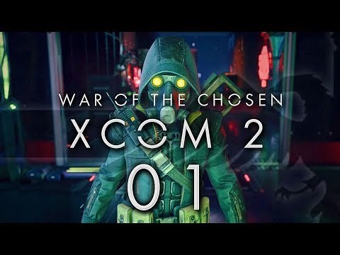 XCOM 2 War of the Chosen #01 WAR OF THE CHOSEN - XCOM 2 WOTC Gameplay / Let's Play
