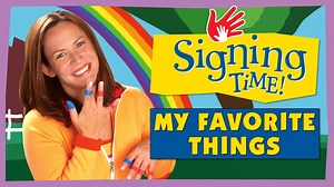 My Favorite Things - Signing Time Season 1 - My Signing Time