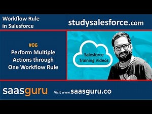 06 Perform multiple actions through single workflow rule in Salesforce | Salesforce Training Videos