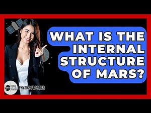 What Is The Internal Structure Of Mars? - Physics Frontier