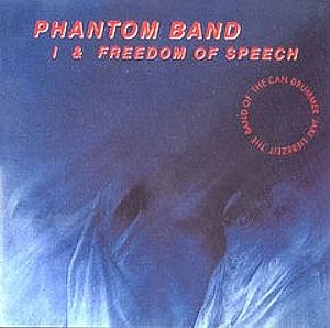Phantom Band - I & Freedom Of Speech