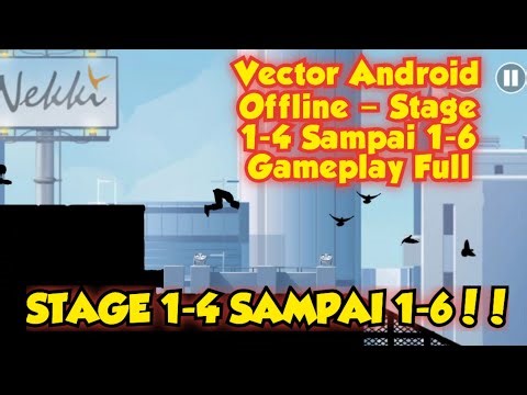 Vector Android Offline – Stage 1-4 Sampai 1-6 Gameplay Full