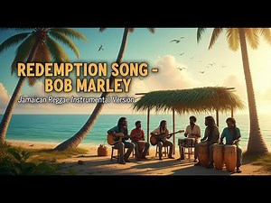 Redemption Song – Bob Marley | Jamaican Reggae Instrumental Version (Tropical Island Vibes)