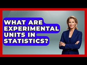 What Are Experimental Units In Statistics? - The Friendly Statistician