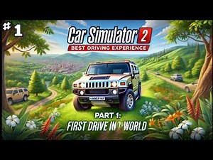 "CAR SIMULATOR 2 GAMEPLAY: BEST CAR DRIVING EXPERIENCE! | PART 1: FIRST DRIVE IN OPEN WORLD"