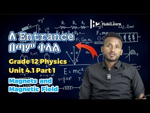 Grade 12 Physics: Unit 4 | 4.1 Part 1 | Magnets and Magnetic Field