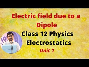 12th Physics Tamil Nadu New Syllabus Electrostatics Electric field due to a dipole part 21