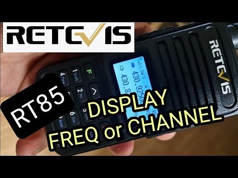 RETEVIS RT85 , SELECT MEMORY /CHANNEL or FREQUENCY DIsplay