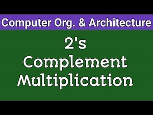 COA II UNIT-02 II LECTURE-07 II 2'S COMPLEMENT MULTIPLICATION