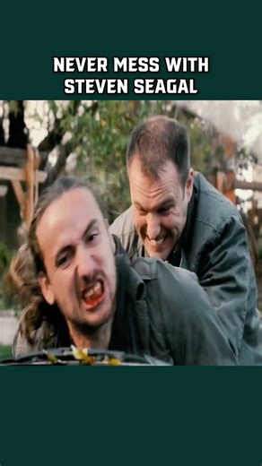 Never mess with Steven Seagal when he’s on a mission