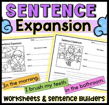 First Grade Sentence Expansion Worksheets and Sentence Builders Writing