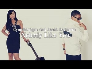 Cymphonique ft. Jacob Latimore - "Nobody Like You" Lyrics