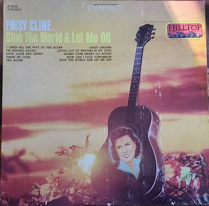 Patsy Cline - Stop The World & Let Me Off