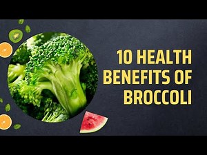 10 Health Benefits Of Broccoli