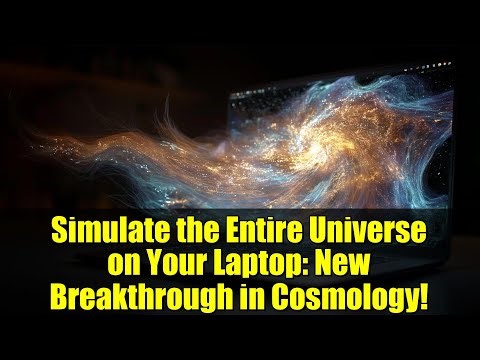 Simulate the Entire Universe on Your Laptop: New Breakthrough in Cosmology!