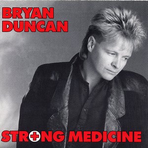 Bryan Duncan - Strong Medicine