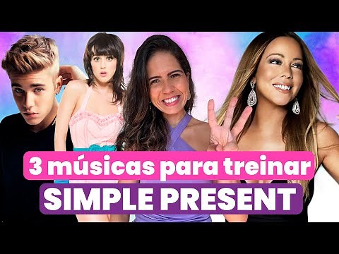 Simple Present (Presente simples em inglês) - 3 músicas para treinar