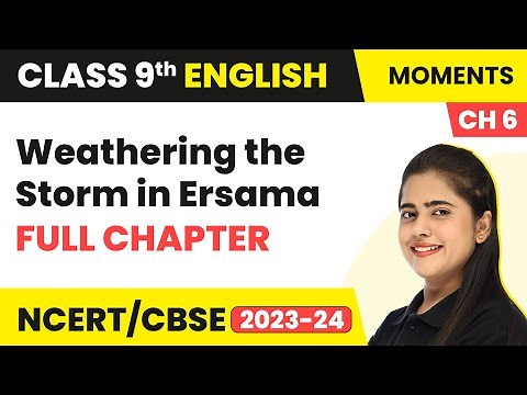 Class 9 English | Weathering the Storm in Ersama- Full Chapter Explanation, Summary & NCERT Solution