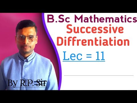 B.Sc Mathematics Successive diffrentiation Lec 11
