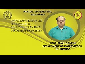 Lecture 4.9: Wave Equation on an interval in ℝ - Solution to an IBVP from first principles