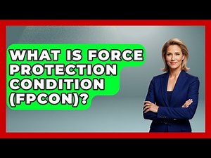 What Is Force Protection Condition (FPCON)? - International Policy Zone