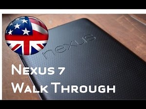 Nexus 7 Tablet Detailed Walk Through