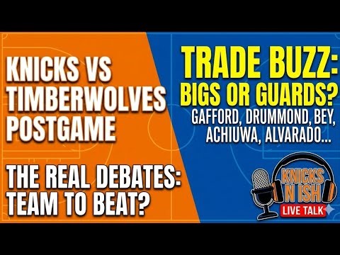Knicks N Ish Post Game Live: Wolves Test, Trade Talk & Fan Pressure Mounts