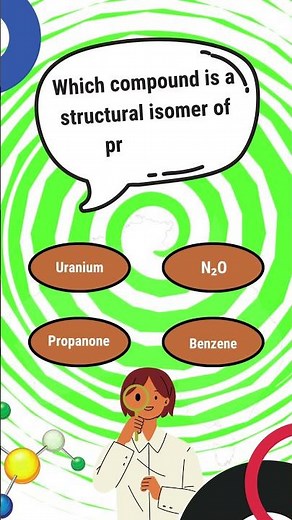 Answer the question - Which compound is a structural isomer of propanal? or get in comments
