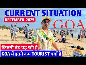 Current Situation in Goa December 2025 | Nightlife & Club Status | Weather & Tourist Update Goa