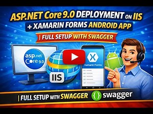 ASP.NET Core 9.0 Deployment on IIS + Xamarin Forms Android App | Full Setup with Swagger