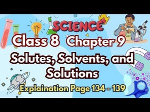 Class 8 Science | Chapter 9 The Amazing World of Solutes, Solvents & Solutions Explained | Curiosity
