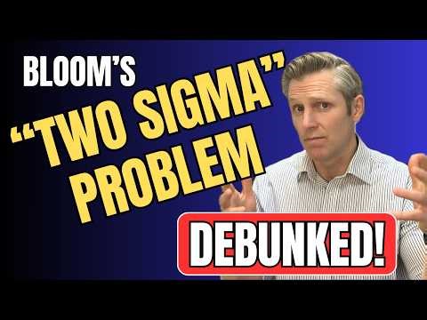 Bloom's 2 Sigma Problem Debunked: One-to-One Tutoring Isn’t Going to Save Education (Here’s Why)