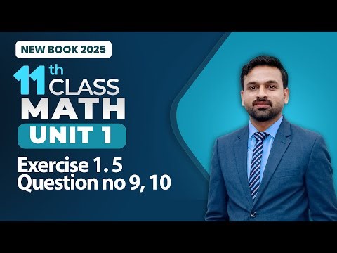 11th Class Math Unit 1 | Exercise 1.5 Question no 9, 10 | Class 11th Math New Book 2025
