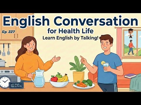 English Conversation for Healthy Life | Learn English by Talking | English Podcast
