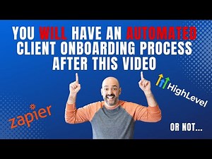 How To Set Up (Fully Automated) Client Onboarding Process Using GoHighLevel And Zapier