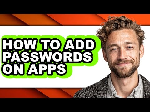 How to Add Passwords on Apps - Step by Step