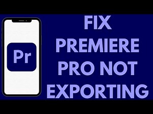 How To Fix Premiere Pro Not Exporting Video