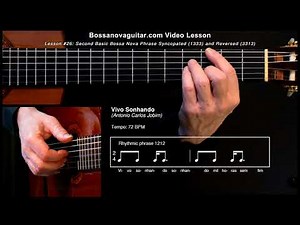 Vivo Sonhando - Bossa Nova Guitar Lesson #26: Second Basic Rhythmic Phrase Syncopated and Reversed