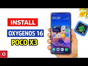 How to Install OxygenOS 16 on Poco X3 | Android 16 Custom ROM Guide